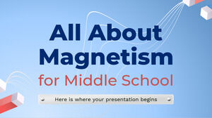All About Magnetism for Middle School PowerPoint Templates Free Download
