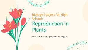 Biology Subject for High School: Reproduction in Plants PowerPoint ...