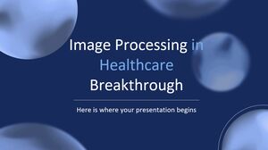 Image Processing in Healthcare Breakthrough PowerPoint Templates Free ...